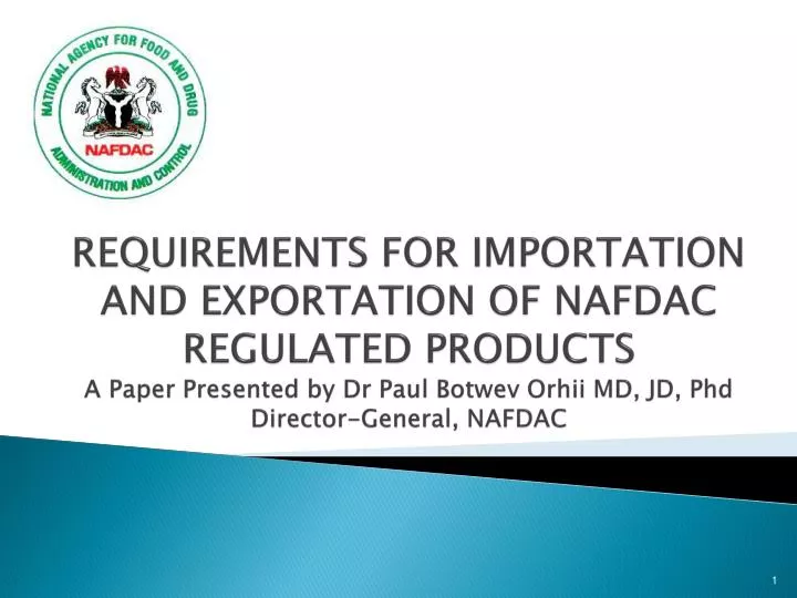 PPT - REQUIREMENTS FOR IMPORTATION AND EXPORTATION OF NAFDAC REGULATED ...