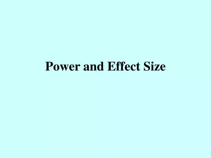 PPT - Power and Effect Size PowerPoint Presentation, free download - ID ...