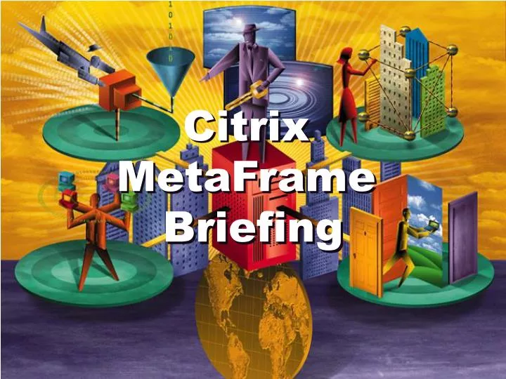 PPT - Citrix MetaFrame Briefing PowerPoint Presentation, free download ...