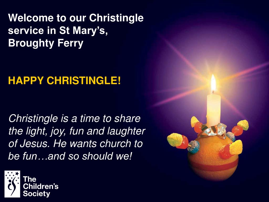 PPT - Welcome to our Christingle service in St Mary’s, Broughty Ferry ...
