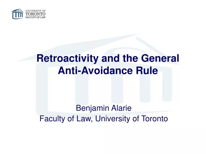 PPT - Retroactivity and the General Anti-Avoidance Rule PowerPoint ...
