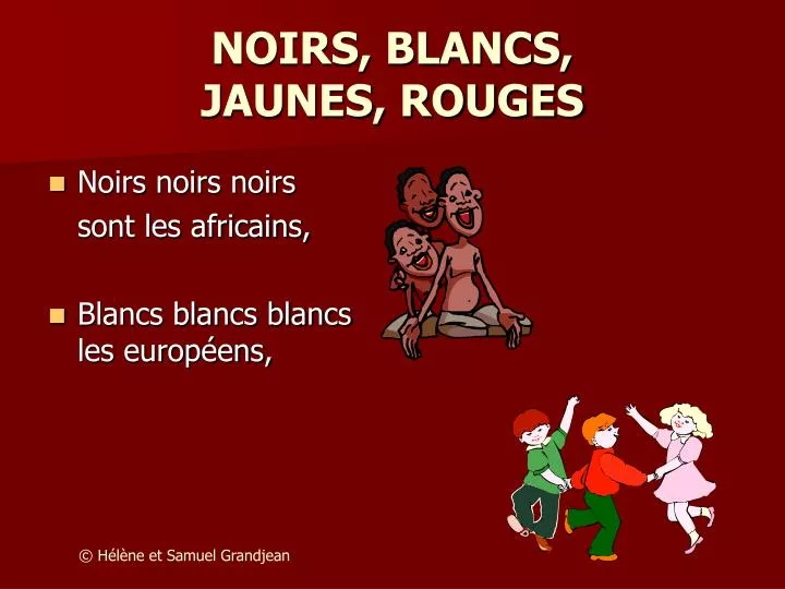 PPT - NOIRS, BLANCS, JAUNES, ROUGES PowerPoint Presentation, free ...