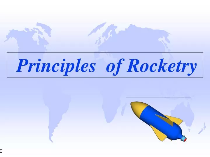 PPT - Principles of Rocketry PowerPoint Presentation, free download ...