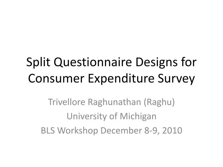 PPT - Split Questionnaire Designs for Consumer Expenditure Survey ...
