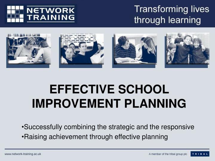 PPT EFFECTIVE SCHOOL IMPROVEMENT PLANNING PowerPoint Presentation PPT EFFECTIVE SCHOOL IMPROVEMENT PLANNING PowerPoint Presentation
