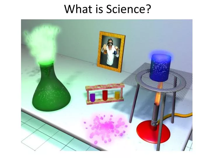 PPT - What is Science? PowerPoint Presentation, free download - ID:756464
