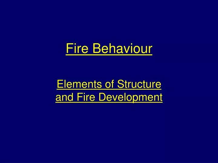 PPT - Fire Behaviour PowerPoint Presentation, free download - ID:756749
