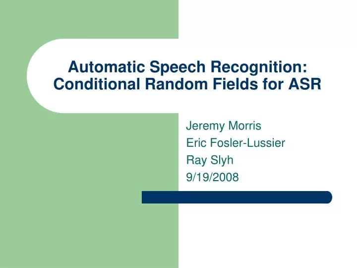 PPT - Automatic Speech Recognition: Conditional Random Fields for ASR PowerPoint Presentation ...