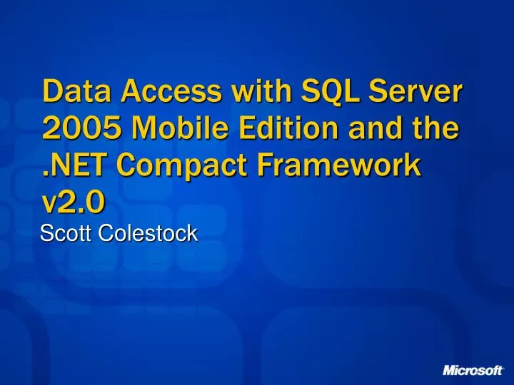 Ppt Data Access With Sql Server 2005 Mobile Edition And The Net