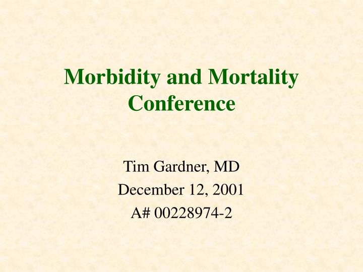 PPT - Morbidity and Mortality Conference PowerPoint Presentation, free ...