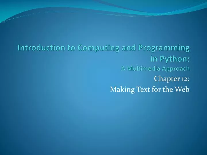 PPT - Introduction to Computing and Programming in Python: A Multimedia Approach PowerPoint ...
