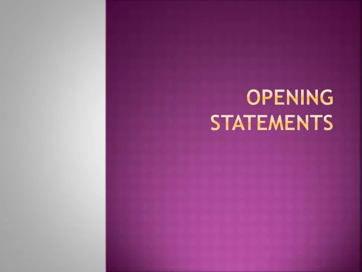 PPT - Opening Statements PowerPoint Presentation, free download - ID:759873