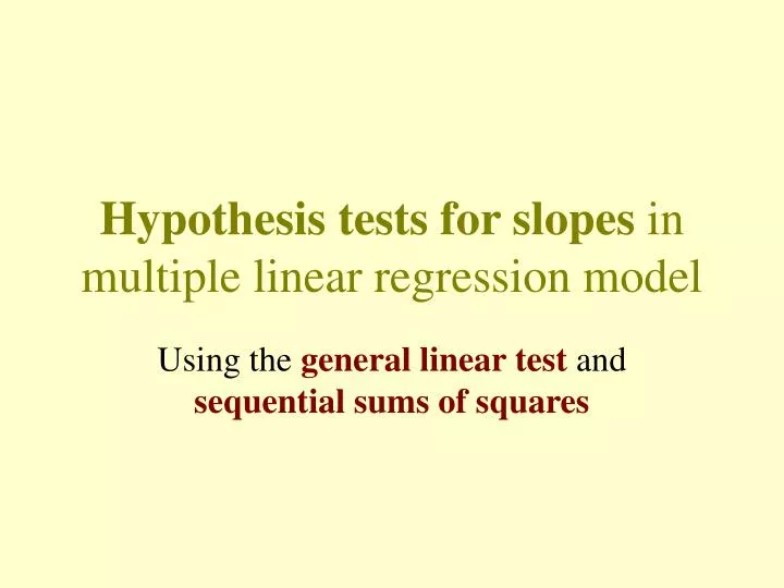 PPT - Hypothesis tests for slopes in multiple linear regression model ... PPT - Hypothesis tests for slopes in multiple linear regression model ...