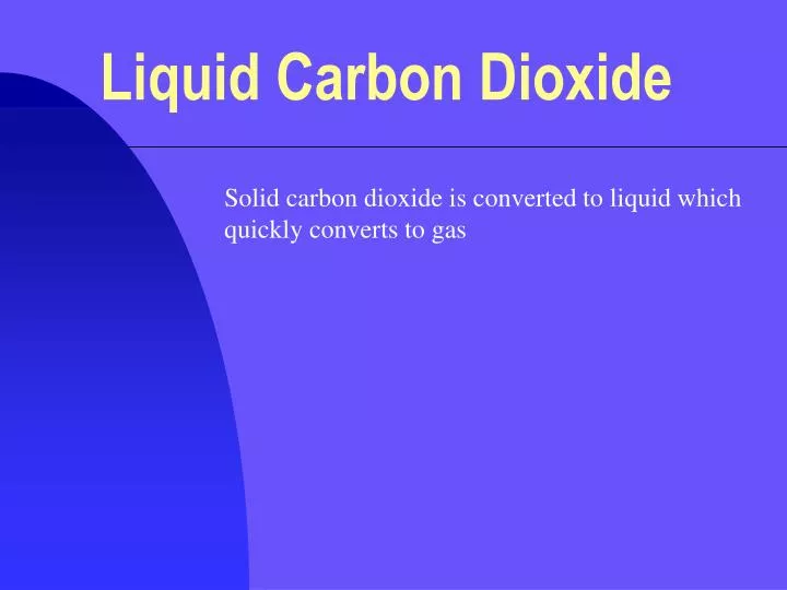 PPT - Liquid Carbon Dioxide PowerPoint Presentation, free download - ID ...