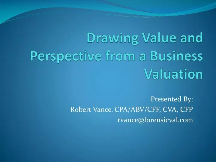 PPT - Drawing Value and Perspective from a Business Valuation ...