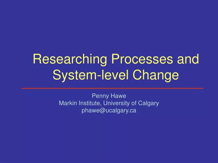 PPT - Researching Processes and System-level Change PowerPoint ...