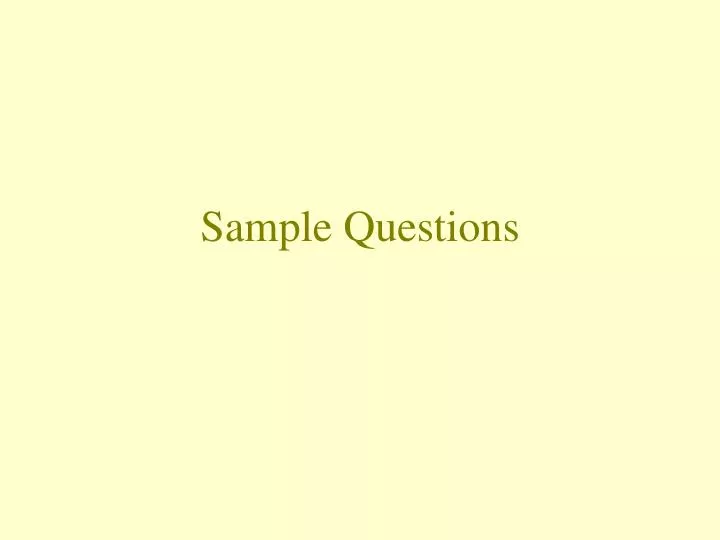 PPT - Sample Questions PowerPoint Presentation, free download - ID:762098