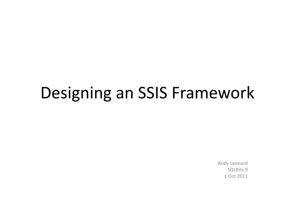 PPT - Designing an SSIS Framework PowerPoint Presentation, free ...