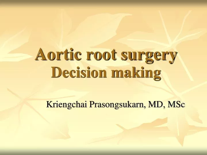 PPT - Aortic root surgery Decision making PowerPoint Presentation, free ...