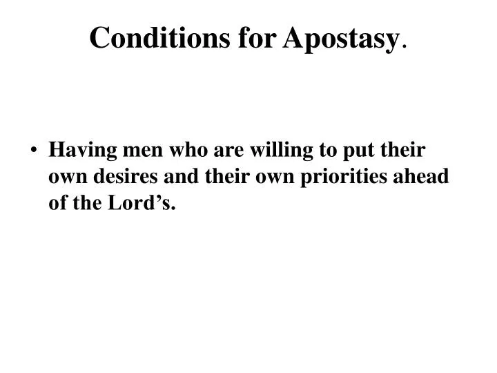 PPT - Conditions for Apostasy . PowerPoint Presentation, free download ...