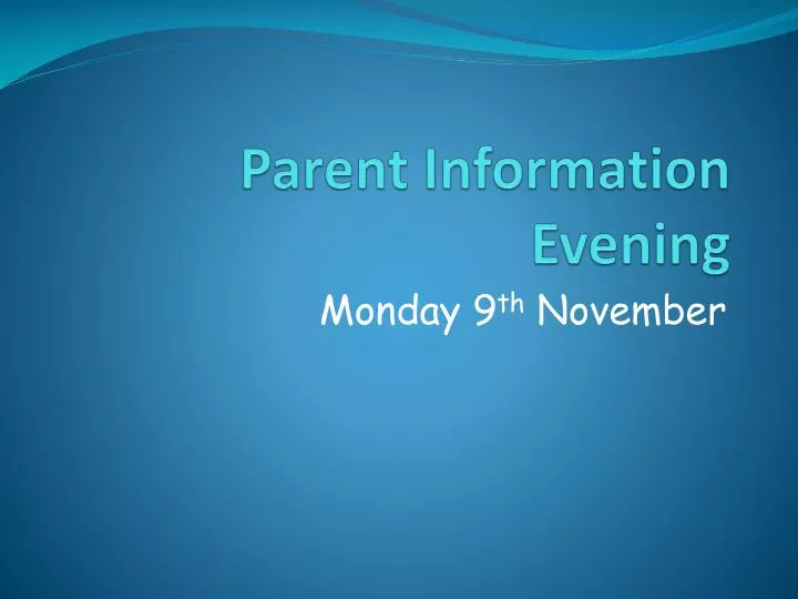 PPT - Parent Information Evening PowerPoint Presentation, free download ...