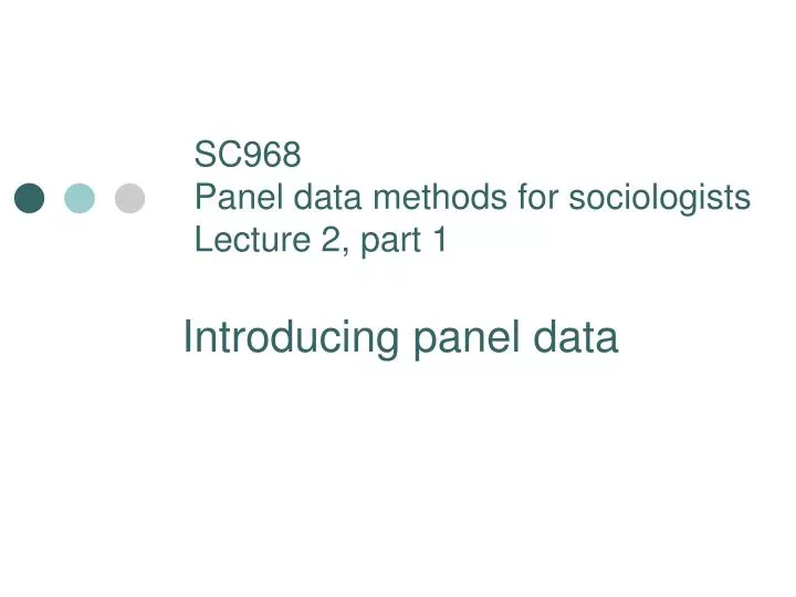 PPT - SC968 Panel data methods for sociologists Lecture 2, part 1 PowerPoint Presentation - ID ...