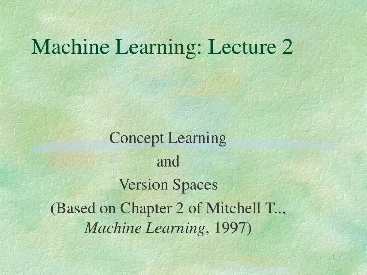 PPT - Machine Learning: Lecture 2 PowerPoint Presentation, free ...
