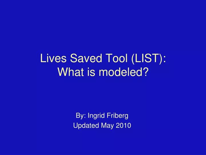 PPT - Lives Saved Tool (LIST): What is modeled? PowerPoint Presentation ...