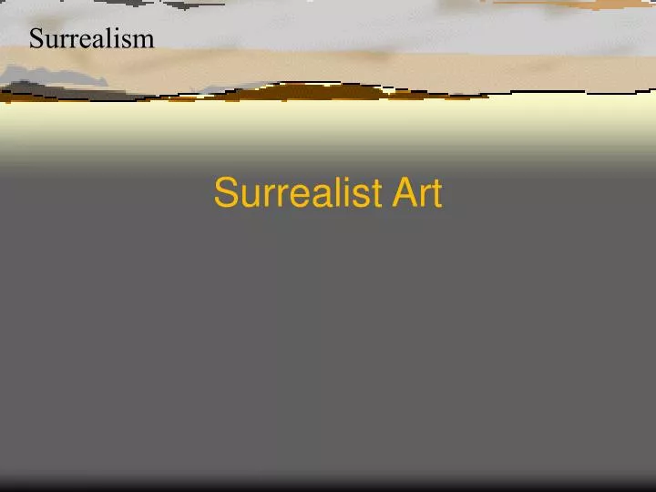 PPT - Surrealist Art PowerPoint Presentation, free download - ID:765179