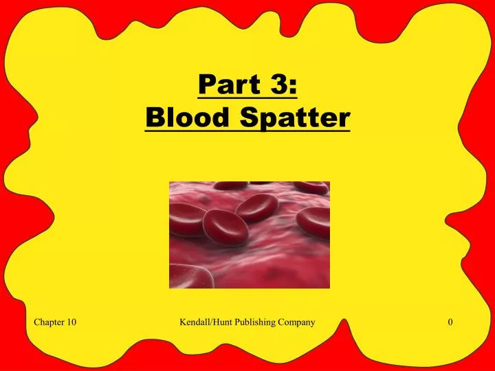 PPT - Part 3: Blood Spatter PowerPoint Presentation, free download - ID ...