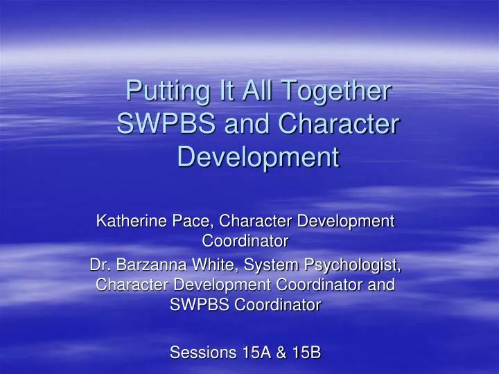 PPT - Putting It All Together SWPBS and Character Development ...