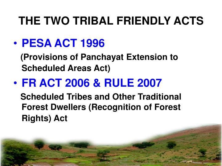 PPT - FOREST RIGHTS ACT 2006 AND PESA ACT 1996 ( With Special Reference ...