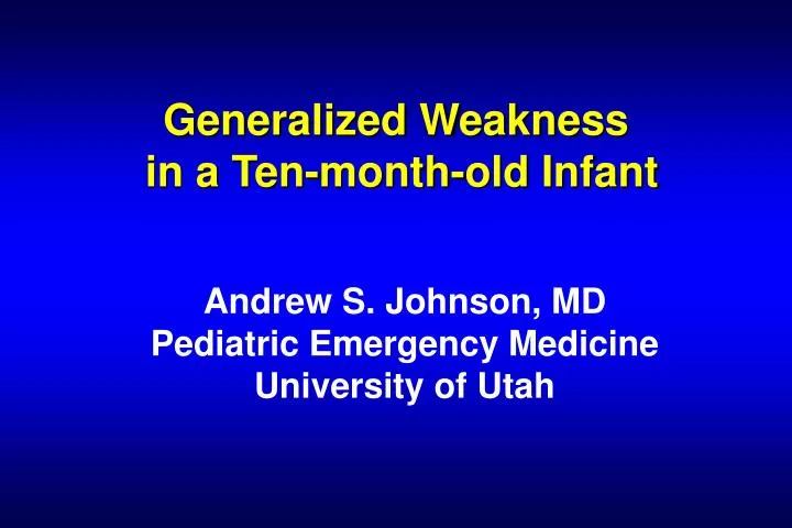 PPT - Generalized Weakness in a Ten-month-old Infant PowerPoint ...