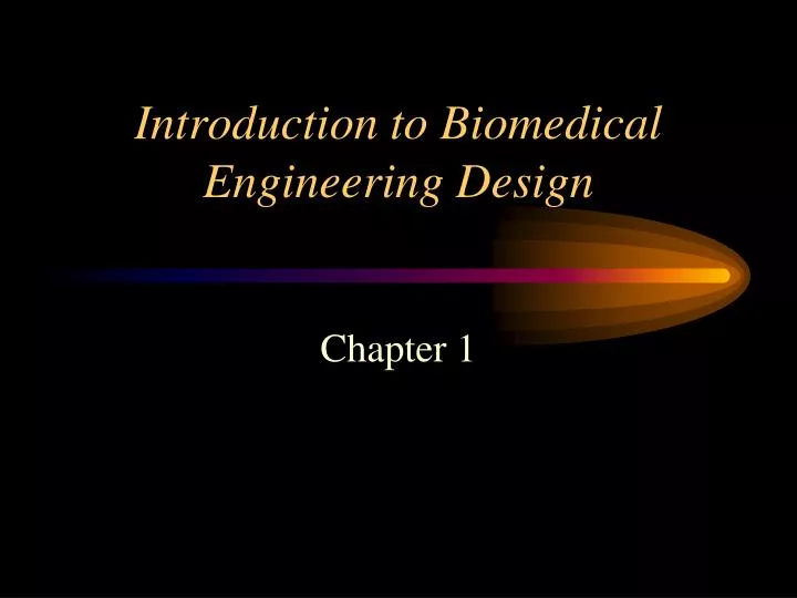 PPT - Introduction to Biomedical Engineering Design PowerPoint ...