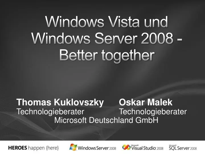 PPT - Windows Vista und Windows Server 2008 - Better together ...