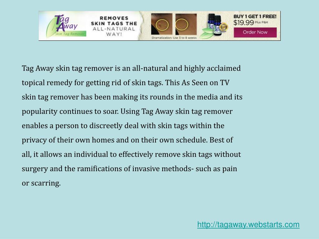 PPT - Buy Tag Away and Go With Proven Skin Tag Removal Results ...