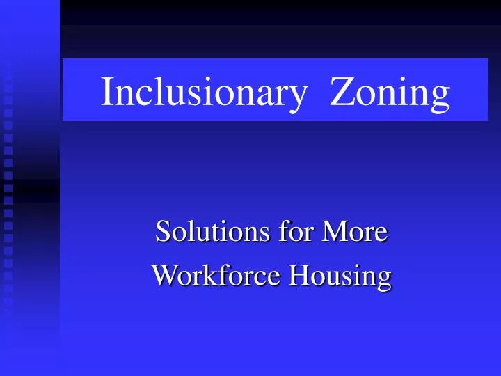 PPT - Inclusionary Zoning PowerPoint Presentation, free download - ID ...