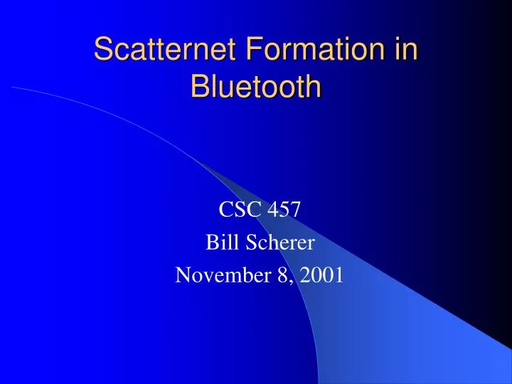 PPT - Scatternet Formation in Bluetooth PowerPoint Presentation, free ...