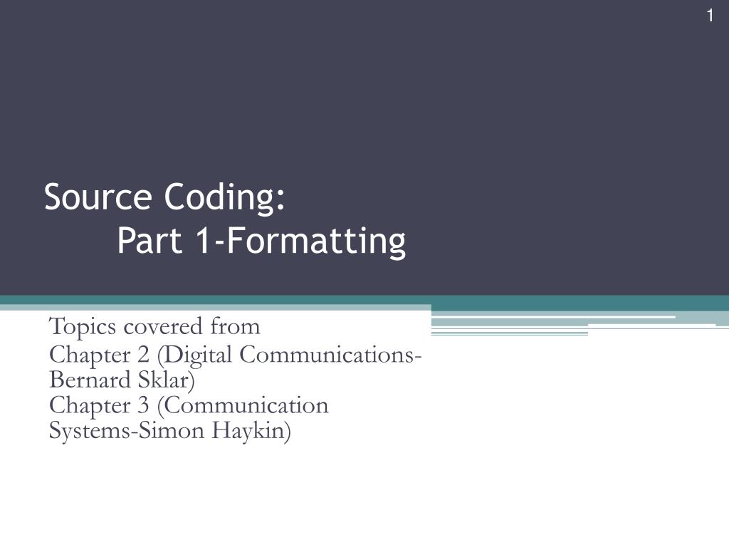Ppt Source Coding Part 1 Formatting Powerpoint Presentation Free Download Id768881