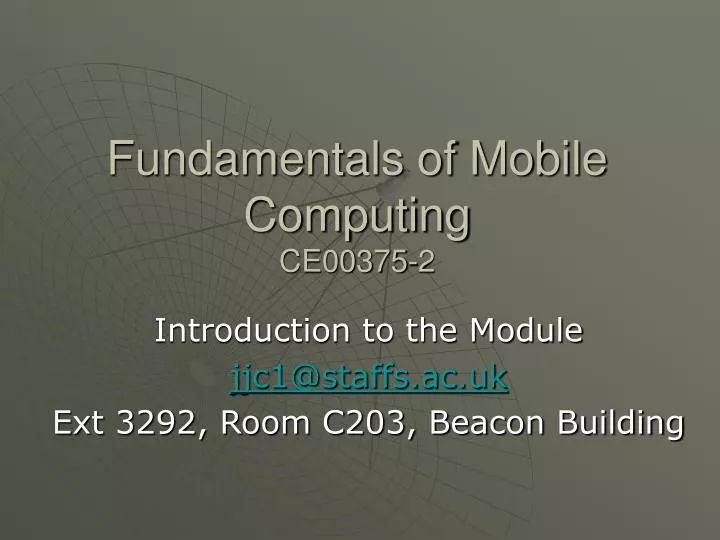 PPT - Fundamentals of Mobile Computing CE00375-2 PowerPoint ...