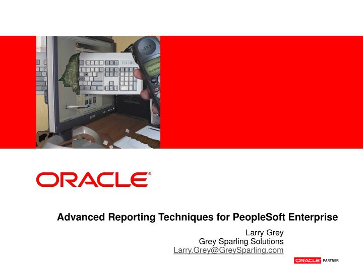 PPT - Advanced Reporting Techniques for PeopleSoft Enterprise ...