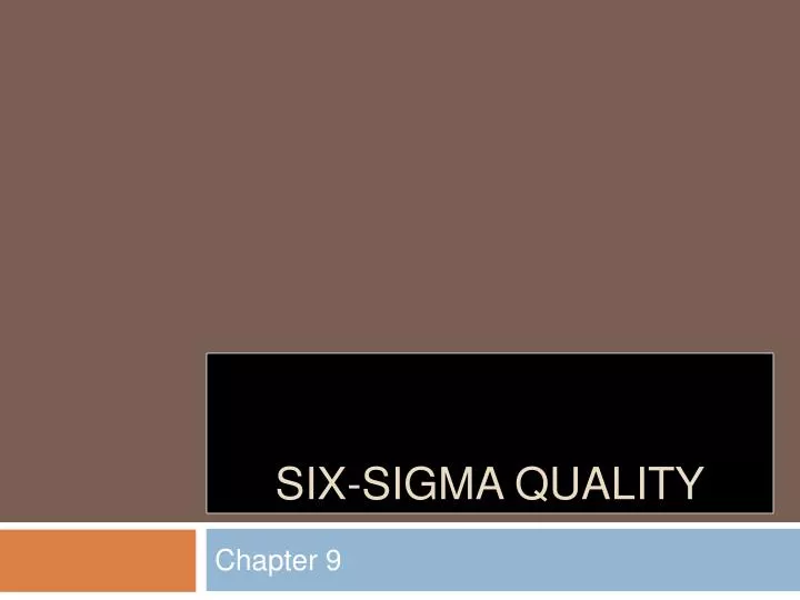 PPT - Six-Sigma Quality PowerPoint Presentation, free download - ID:771993