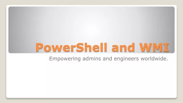 PPT - PowerShell and WMI PowerPoint Presentation, free download - ID:772533