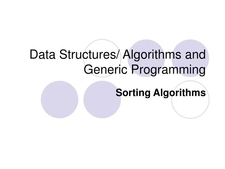 PPT - Data Structures/ Algorithms and Generic Programming PowerPoint ...