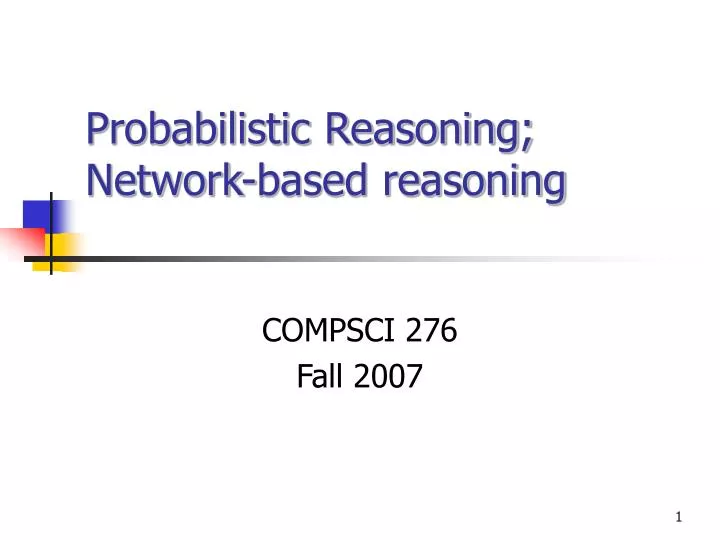PPT - Probabilistic Reasoning; Network-based reasoning PowerPoint ...
