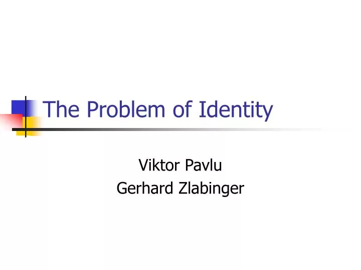 PPT - The Problem of Identity PowerPoint Presentation, free download ...