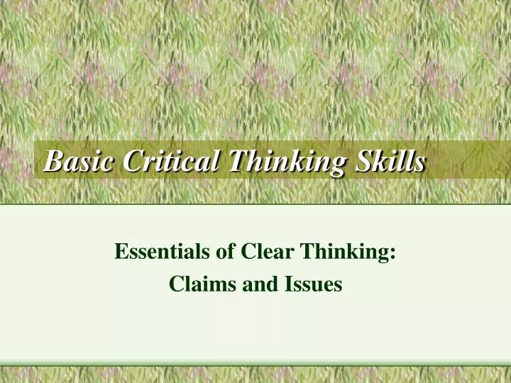 PPT - Basic Critical Thinking Skills PowerPoint Presentation, free ...