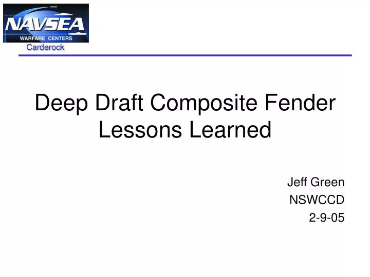 PPT - Deep Draft Composite Fender Lessons Learned PowerPoint ...
