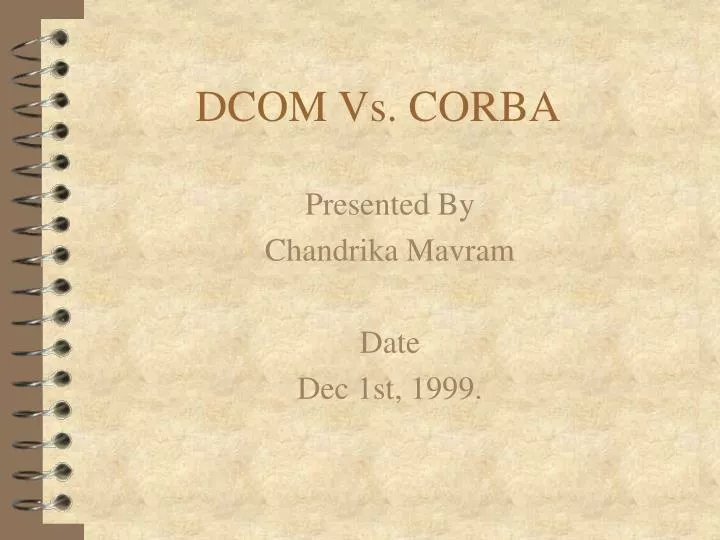 PPT - DCOM Vs. CORBA PowerPoint Presentation, free download - ID:775581