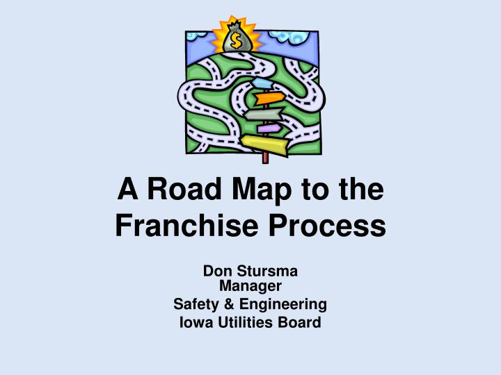 PPT - A Road Map to the Franchise Process PowerPoint Presentation, free ...